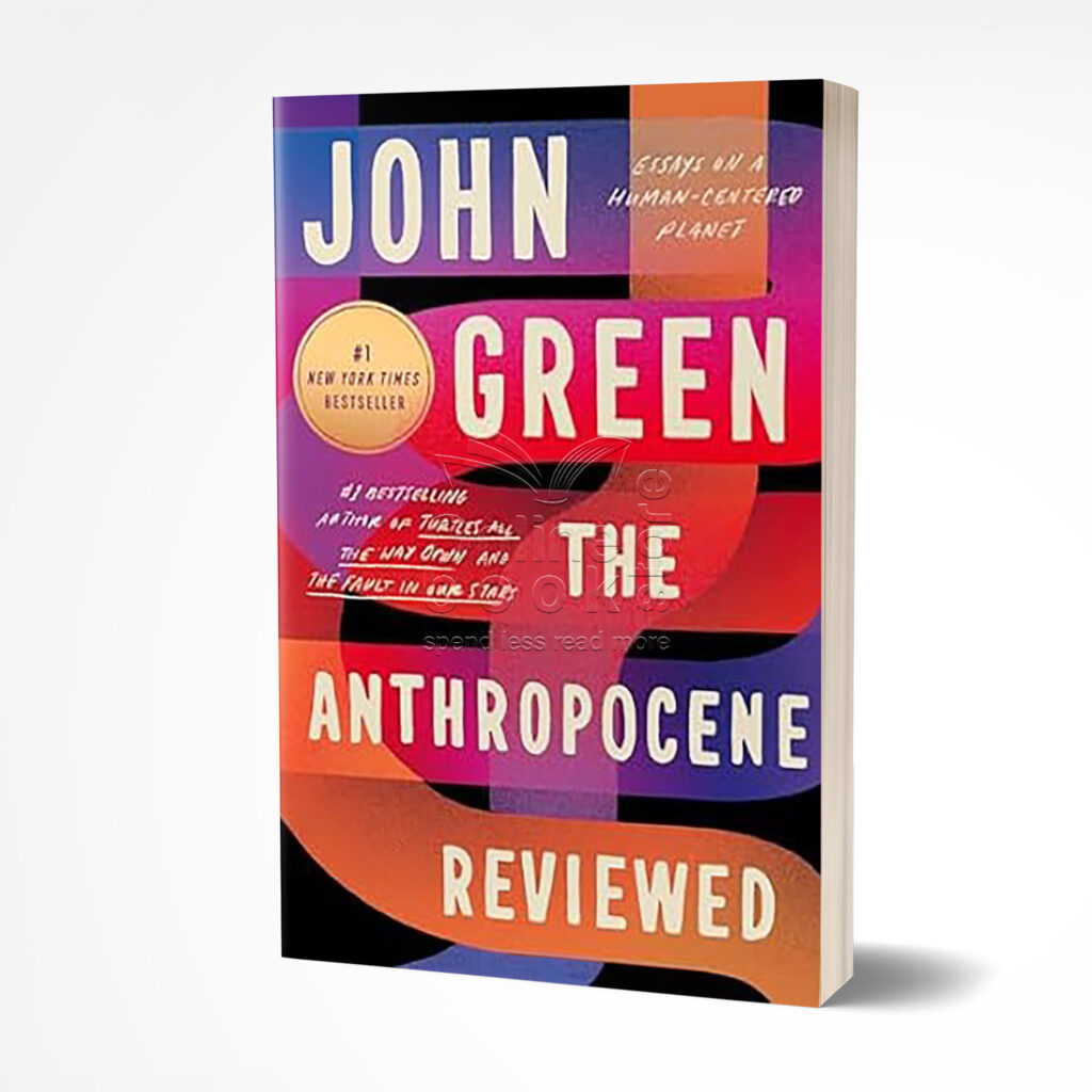 The Anthropocene Reviewed by John Green – Online Book Store Pakistan